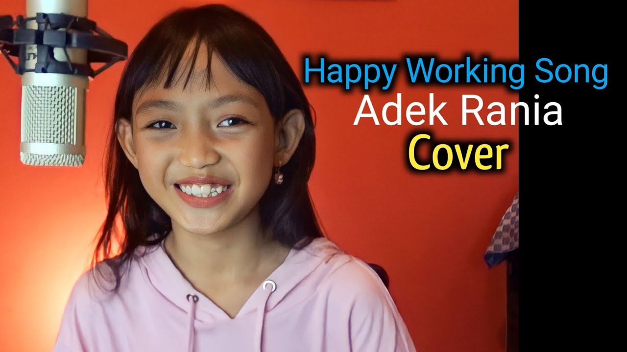 Happy Working Song - Adek Rania - Cover - YouTube