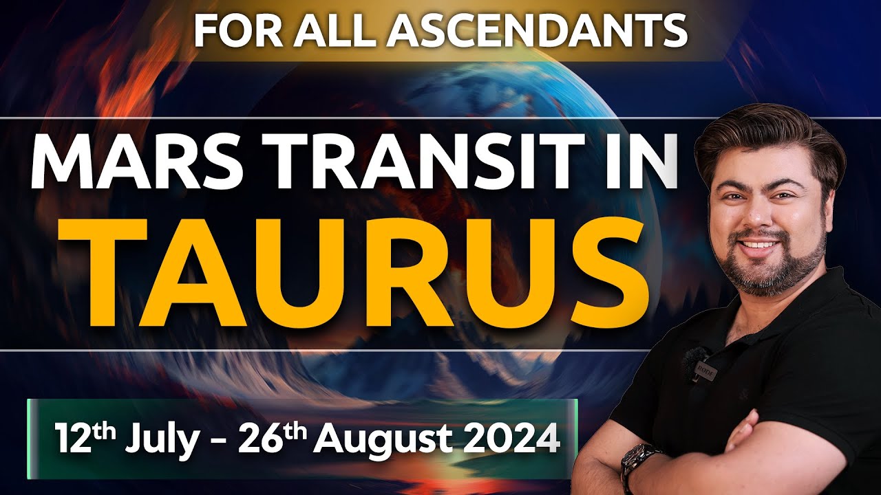 For All Ascendants | Mars transit in Taurus | 12th July - 26th August 2024 | Analysis by Punneit ...