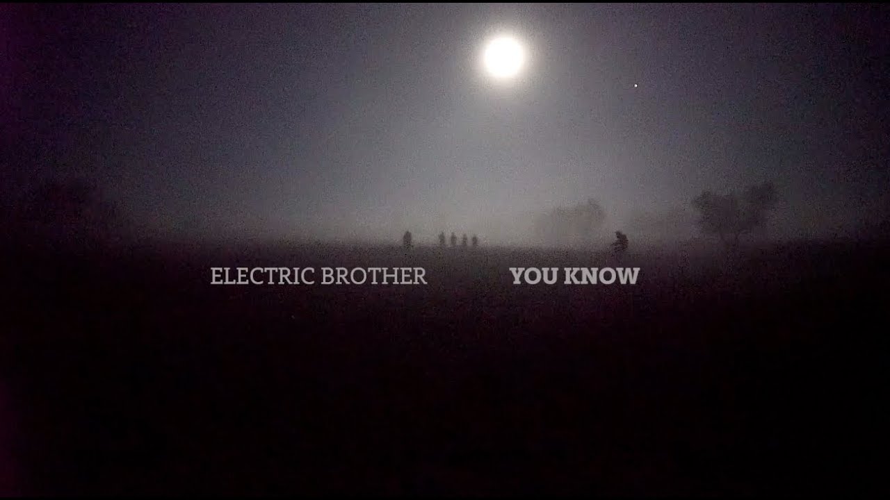 Electric Brother - You Know - YouTube