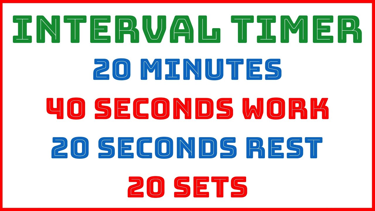 Interval Timer - 20 Minute Duration with 40 Second Rounds & 20 Second Rests - YouTube