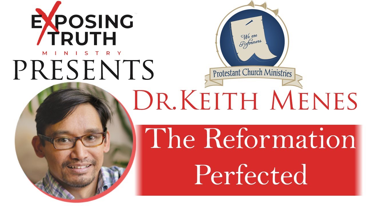 The Reformation Perfected - Dr. Keith Menes (Protestant Church ...