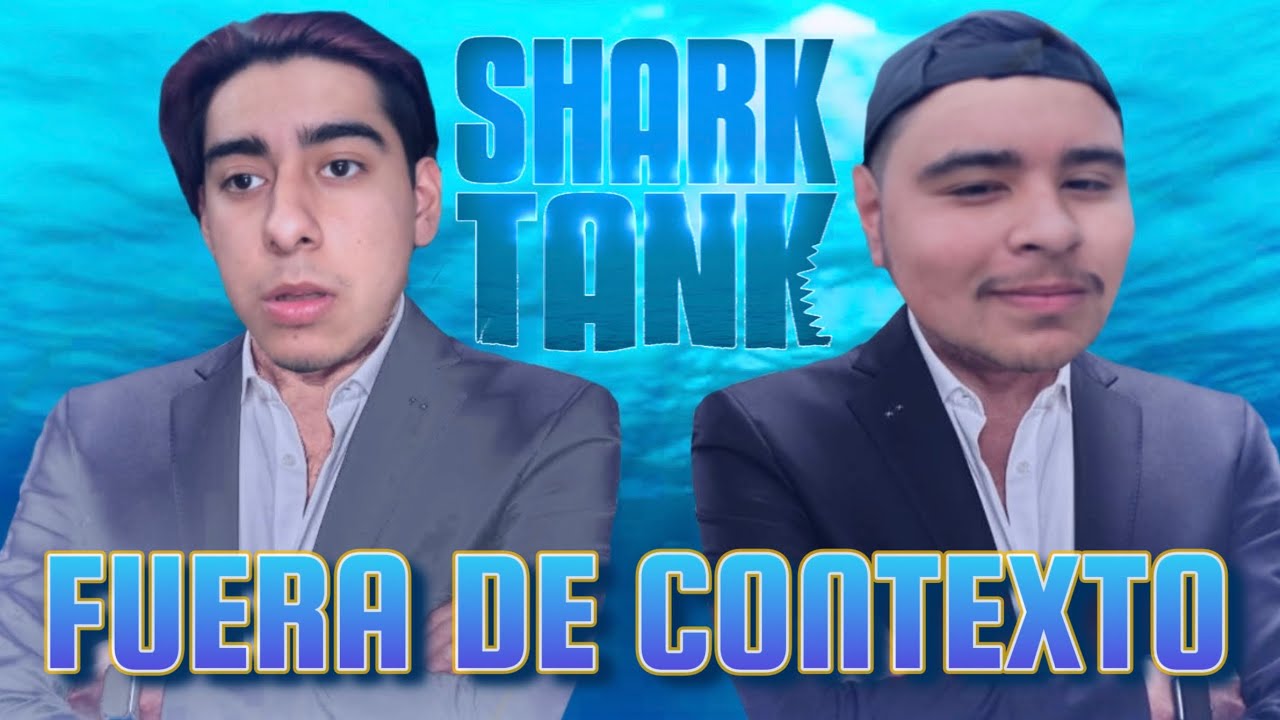 SHARK TANK FUERA DE CONTEXTO!!! - YouTube