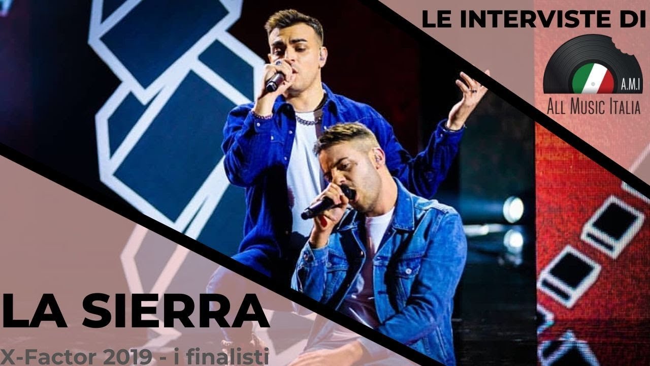La Sierra Intervista Finale X Factor 2019 - YouTube