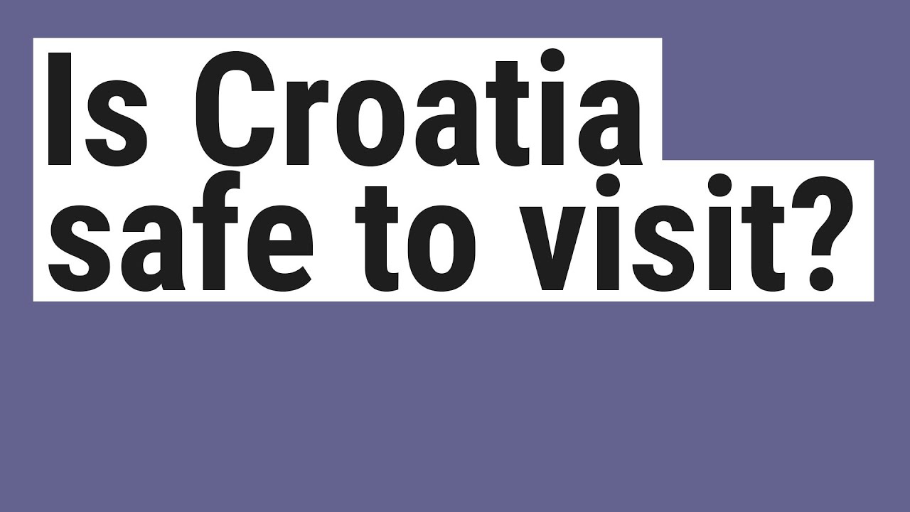Is Croatia safe to visit? - YouTube