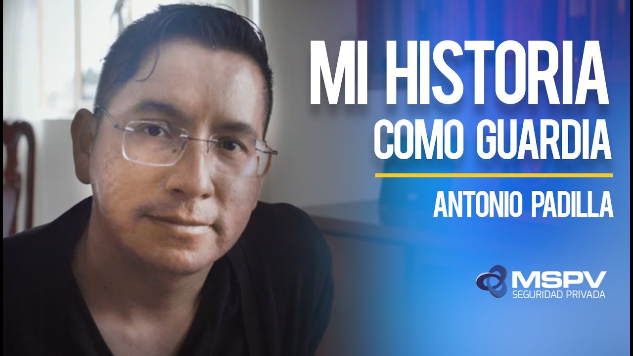 Mi Historia Como Guardia En Mspv Antonio Padilla Mspv Seguridad