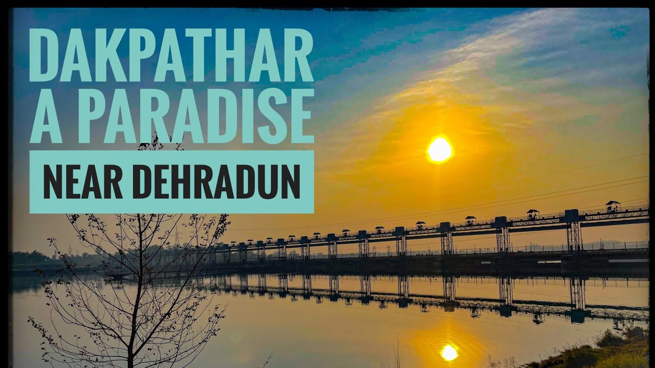 My first vlog | 2022 | Dakpathar Barrage | A paradise near Dehradun ...