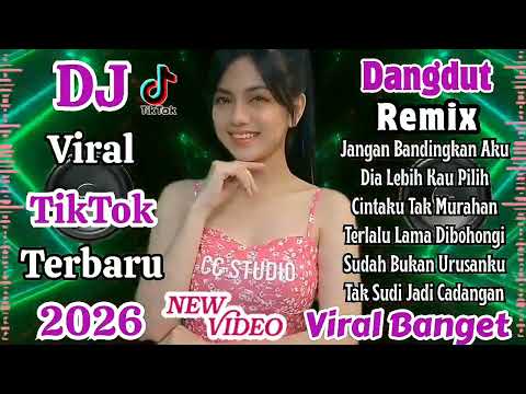 Dj Dangdut Remix Viral TikTok Terbaru 2026 🔥 || Viral Banget Bikin Candu Cocok Untuk Teman Santai