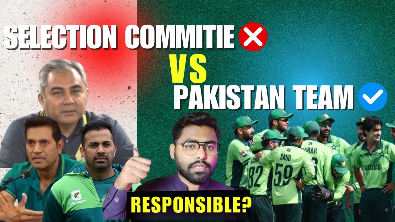 WHO IS RESPONSIBLE? 🤔 Pak Team VS Selection Committee | The Real Truth ...