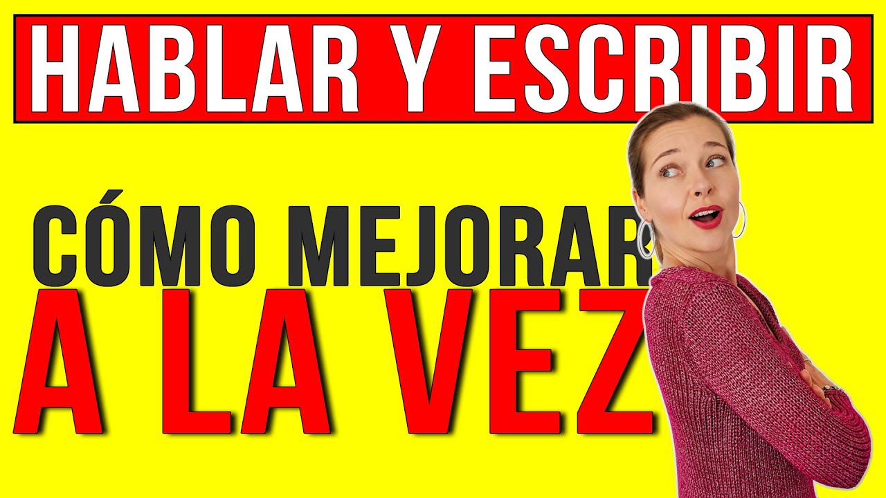 Cómo ESCRIBIR y HABLAR correctamente en español - YouTube