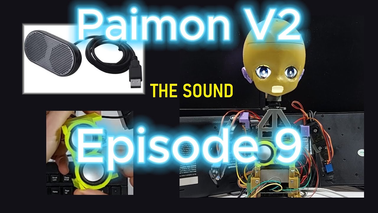 Making robot Paimon, Ep9 "The Sound" - YouTube
