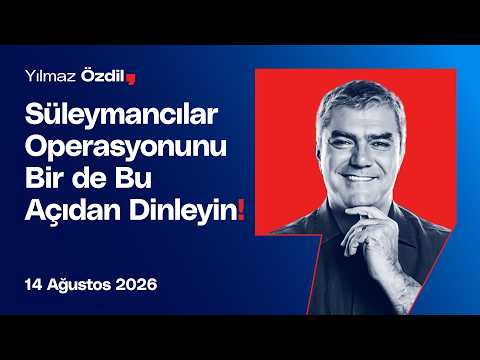 Süleymancılar Operasyonunu Bir de Bu Açıdan Dinleyin! - Yılmaz Özdil