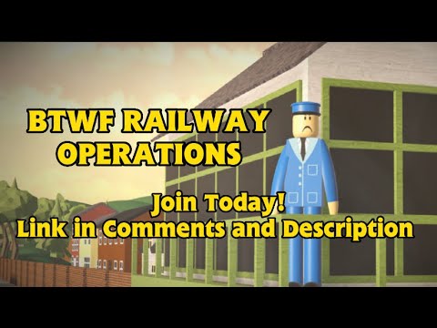 BTWF Railway Operations, Join Us Today! (OFFICIAL TRAILER) - YouTube