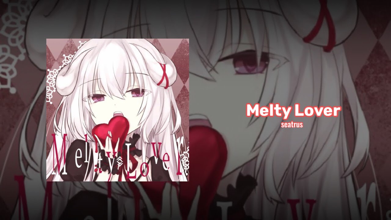 seatrus - Melty Lover - YouTube