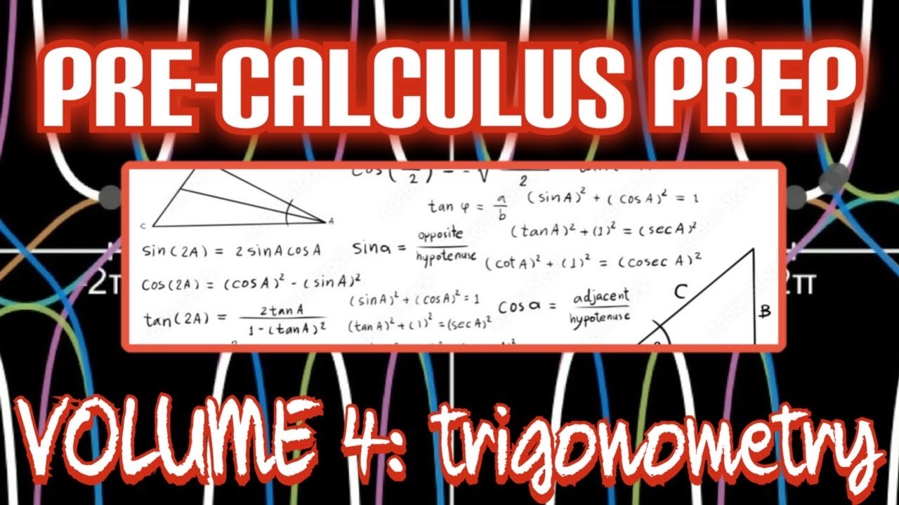 Pre-Calculus Prep: VOLUME 4: Trigonometry - YouTube