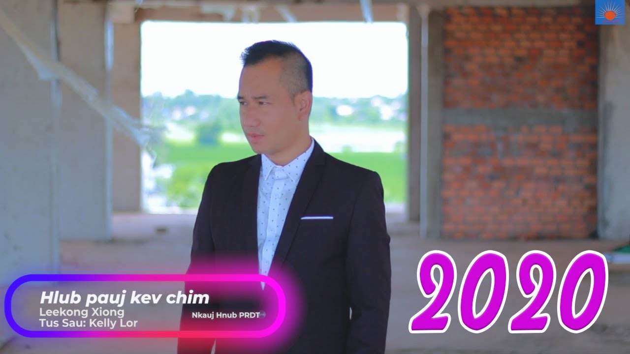 Hlub Pauj Kev Chim: Official MV Cover By Leekong Xiong 2020 - YouTube