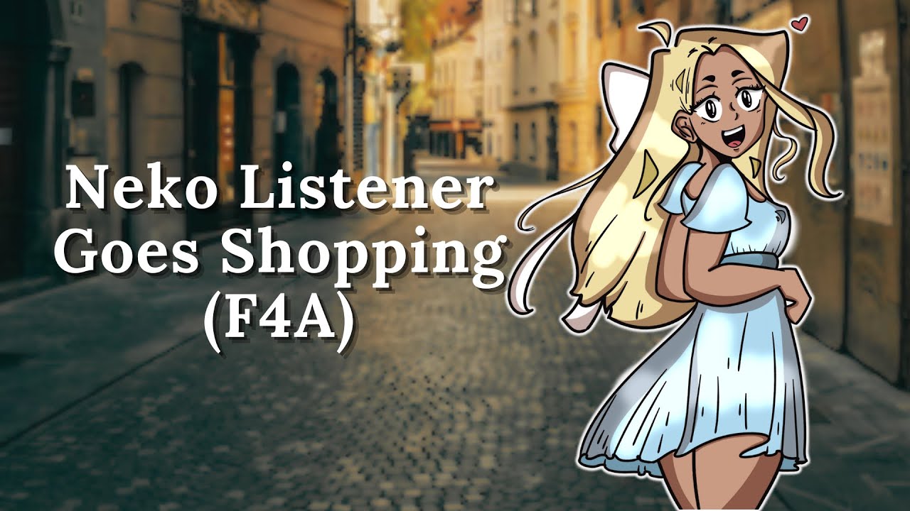 Neko Listener Goes Shopping (F4A) (ASMR Roleplay) featuring ...