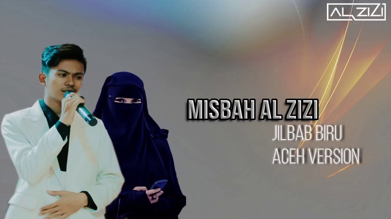 Misbah Al Zizi -Adek jilbab biru - Aceh Version __ Official Lyrik Audio ...