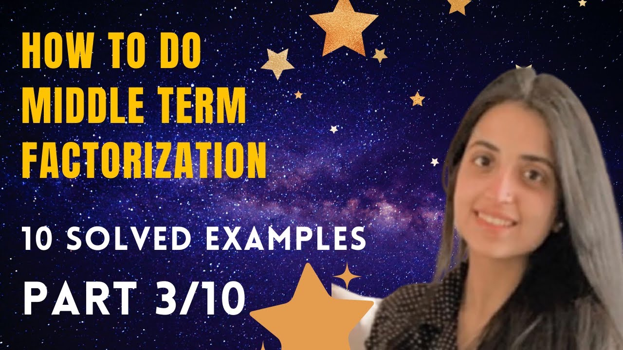 How to do Middle Term Factorization and More on Factorization || 10 ...