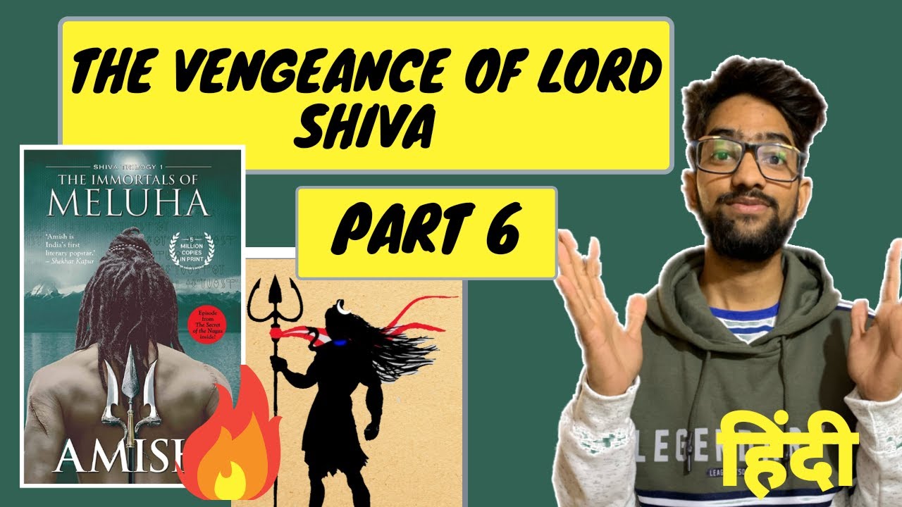 THE IMMORTALS OF MELUHA FULL STORY PART 6 – THE VENGEANCE OF LORD SHIVA ...