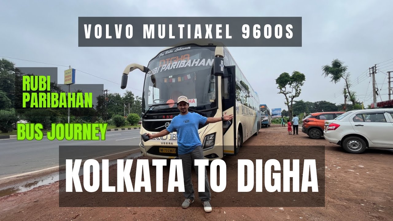 Best luxury bus Kolkata to Digha with Volvo 9600s Rubi Paribahan multi ...