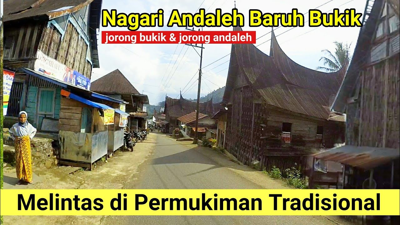 Melintas di permukiman tradisional-Nagari Andaleh Baruh Bukik-SUNGAYANG ...
