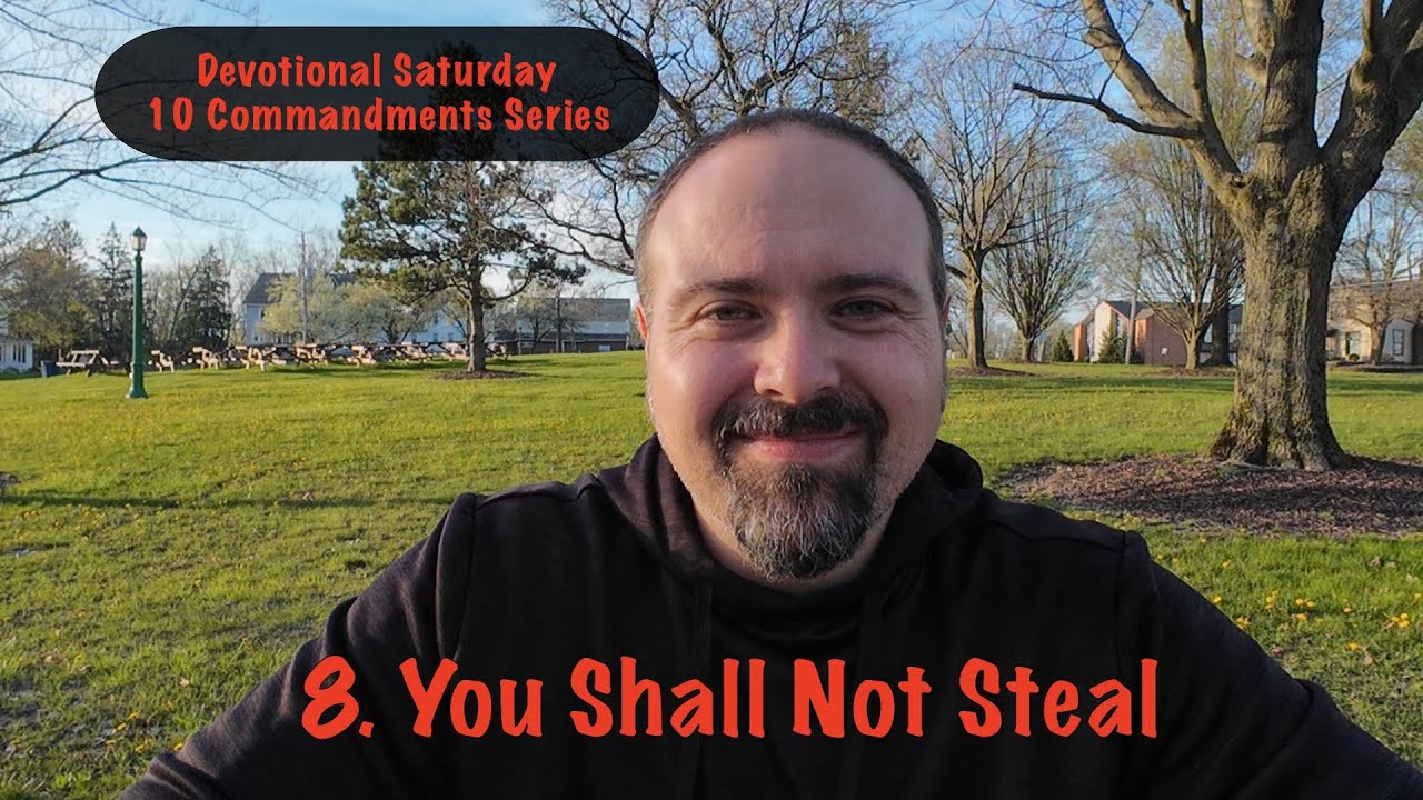You Shall Not Steal - Devotional Saturday - 10 Commandments Series ...