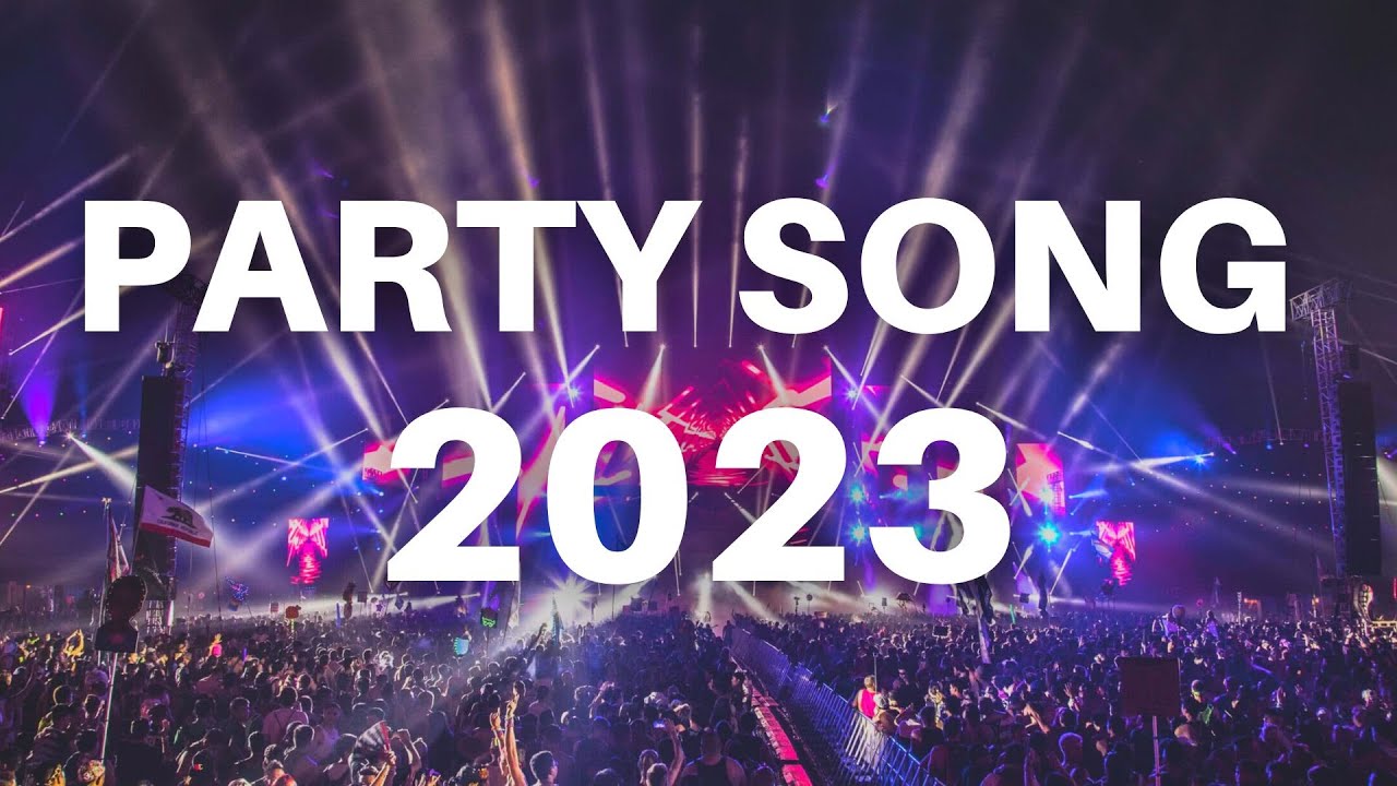PARTY SONGS MIX 2023 - Mashups and Remixes of Popular Songs 2023 - DJ ...