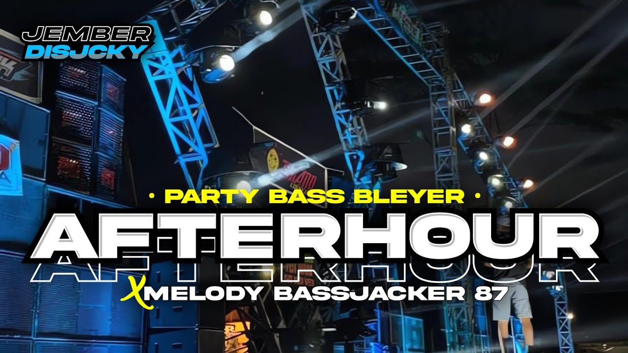 PARTY BASS BLEYER || DJ AFTERHOURS X MELODY BASSJACKER87 VIRAL TIKTOK ...