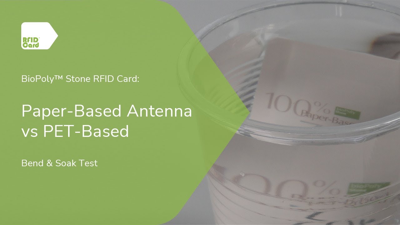 BioPoly™ Stone RFID Card: Paper-Based Antenna vs PET-Based (Bend & Soak ...