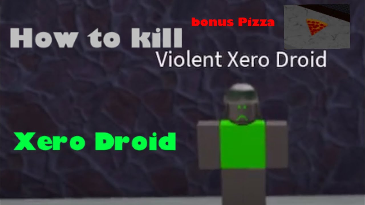 How to kill a Xero Droid + getting Pizza | Randomly Generated Droids 1. ...