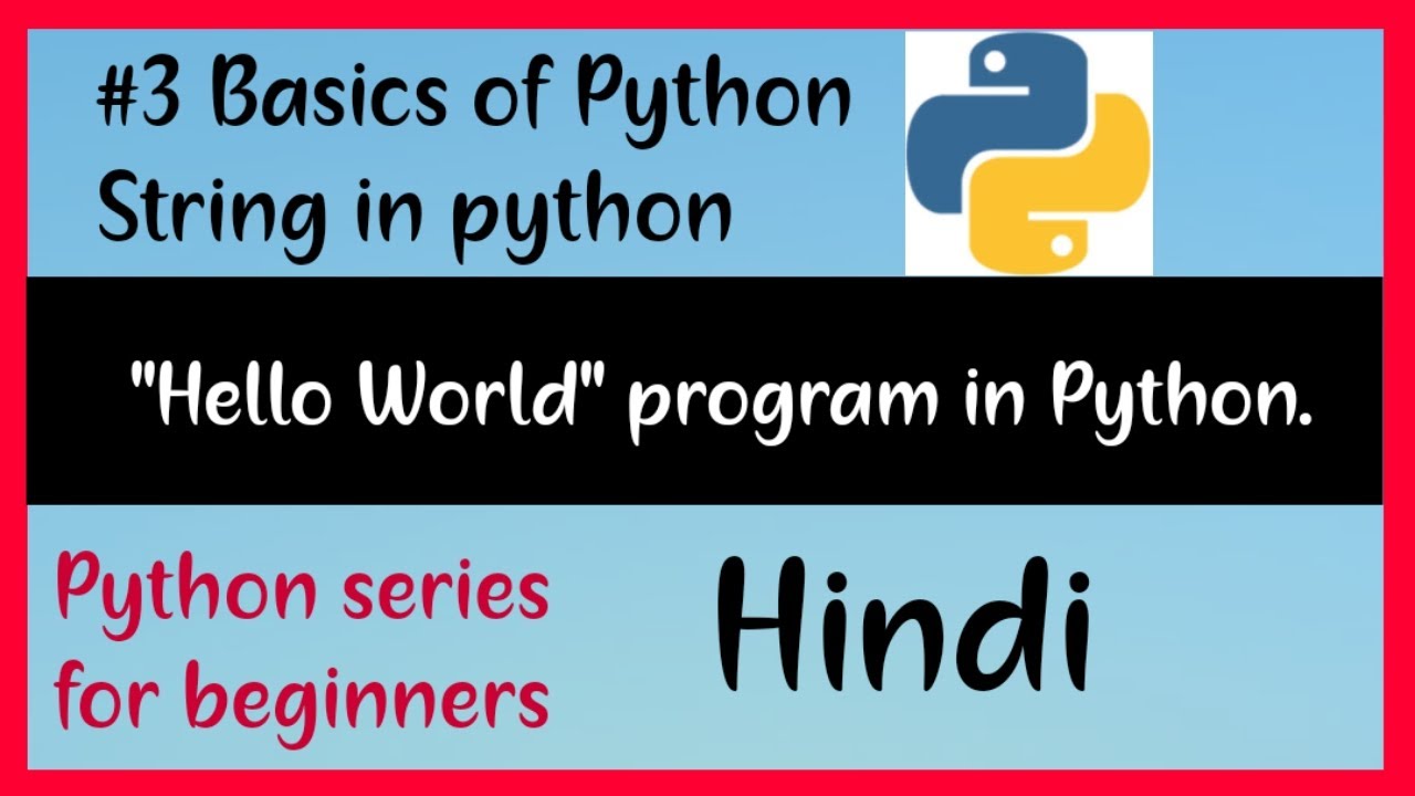 #3 Python tutorial : Basics of python, Hello World Program in python ...