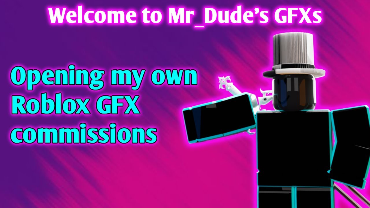 Opening my own Roblox GFX Commissions! ~~~ - YouTube