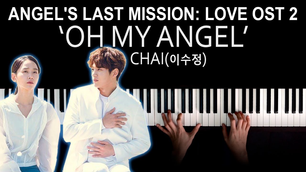 Angel's Last Mission : Love OST 2 - Oh My Angel - CHAI (이수정) Piano ...