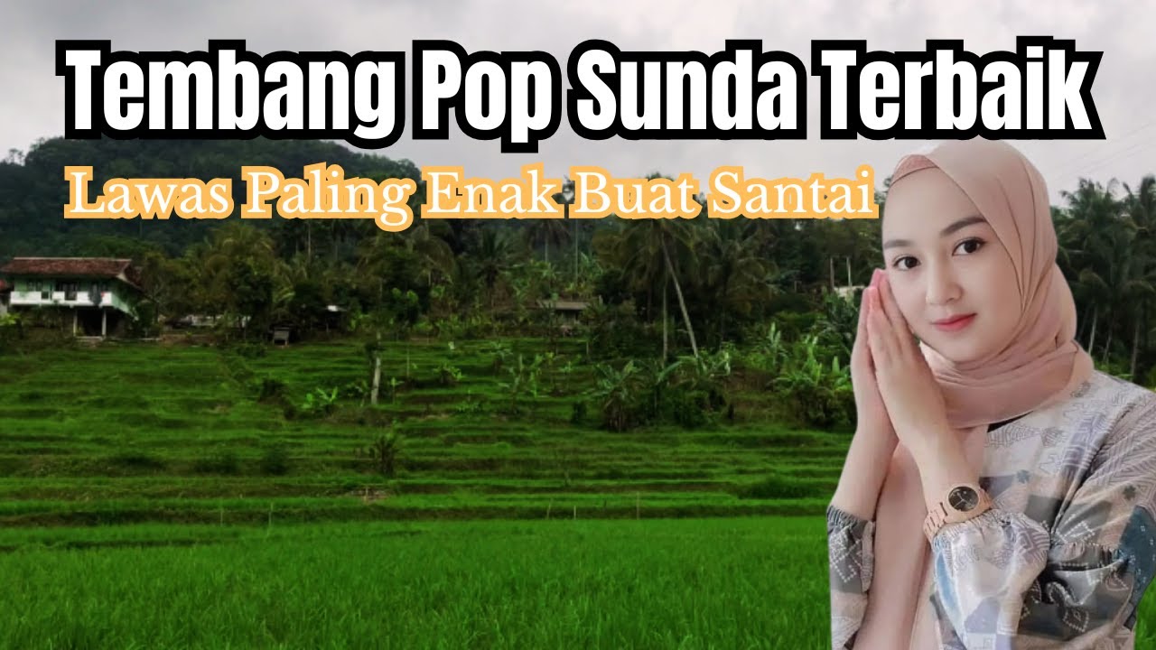 Tembang Pop Sunda Terbaik, Tembang Pop Sunda Lawas Paling Enak Buat ...