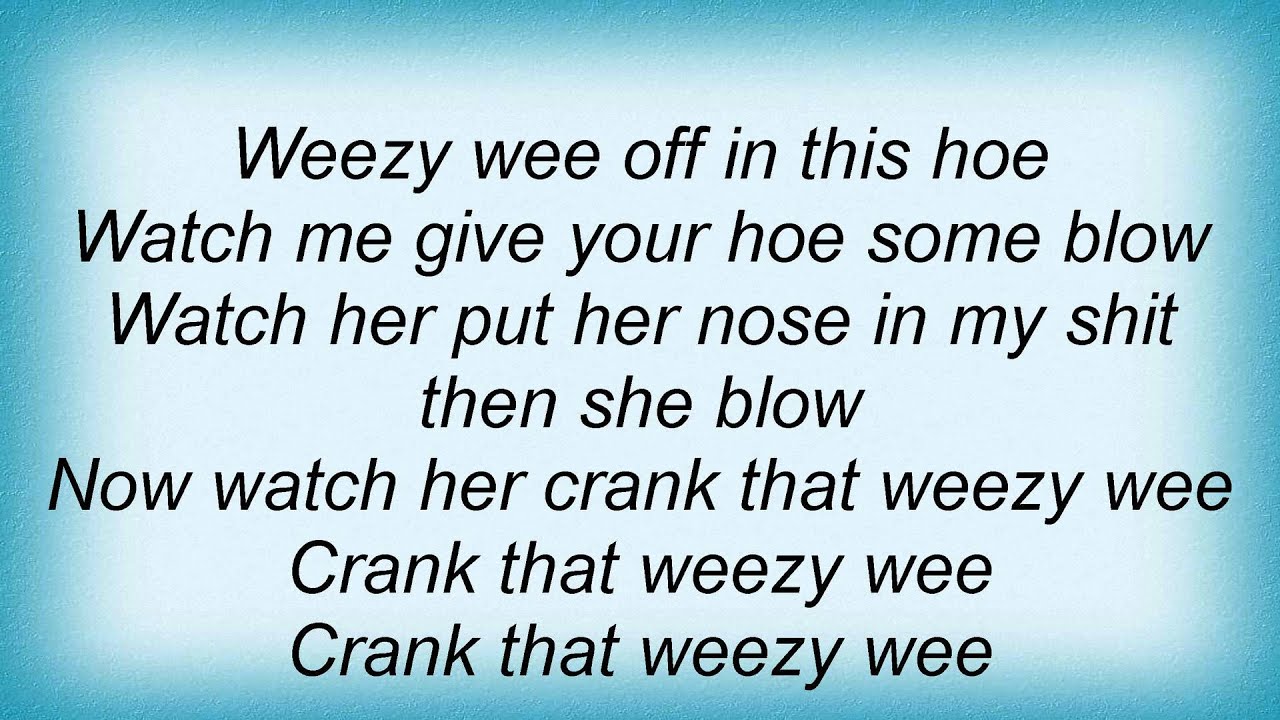 Lil Wayne - Crank Dat Weezy Wee Lyrics - YouTube