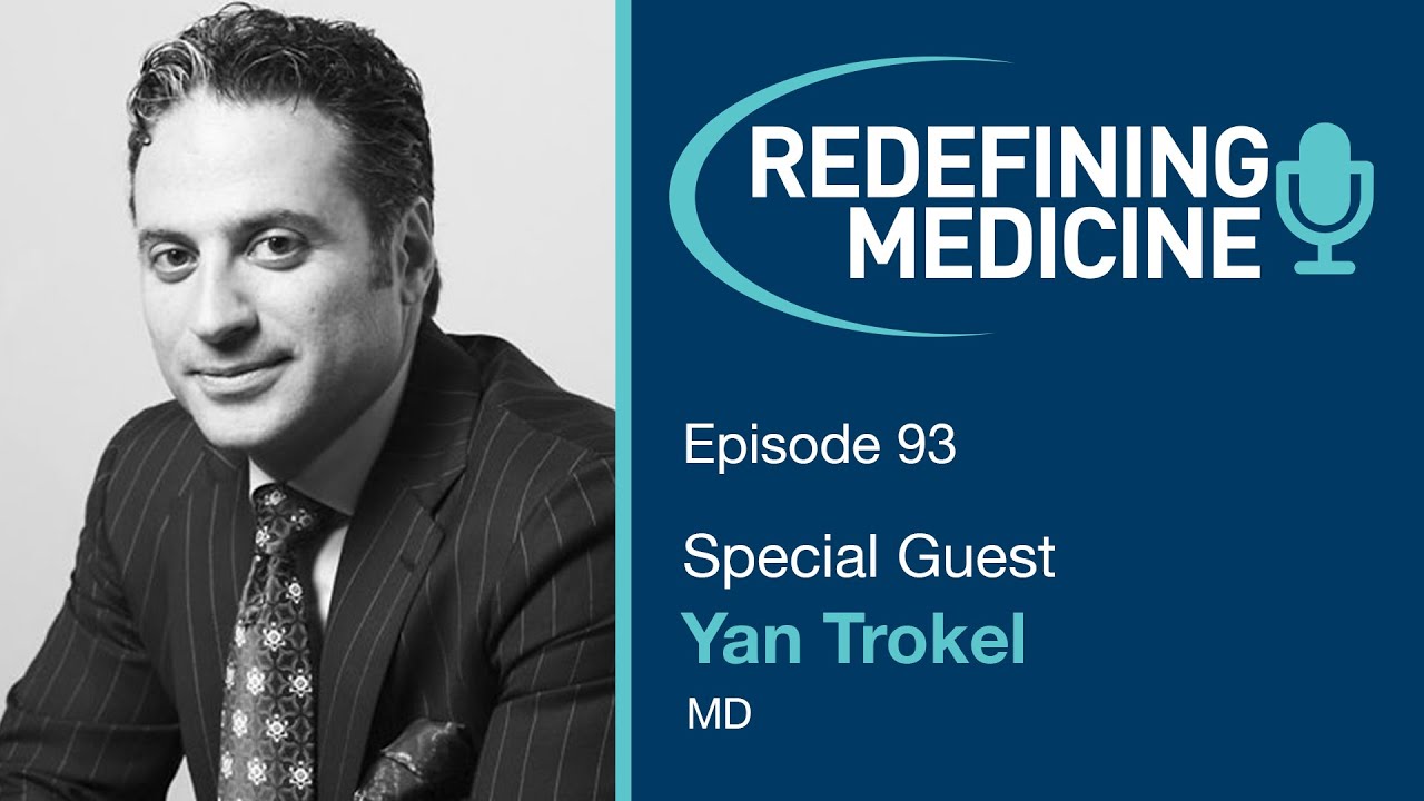 Redefining Medicine with special guest Dr. Yan Trokel - YouTube