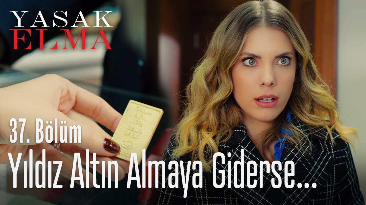 Yıldız'ın altınla imtihanı - Yasak Elma 37. Bölüm - YouTube