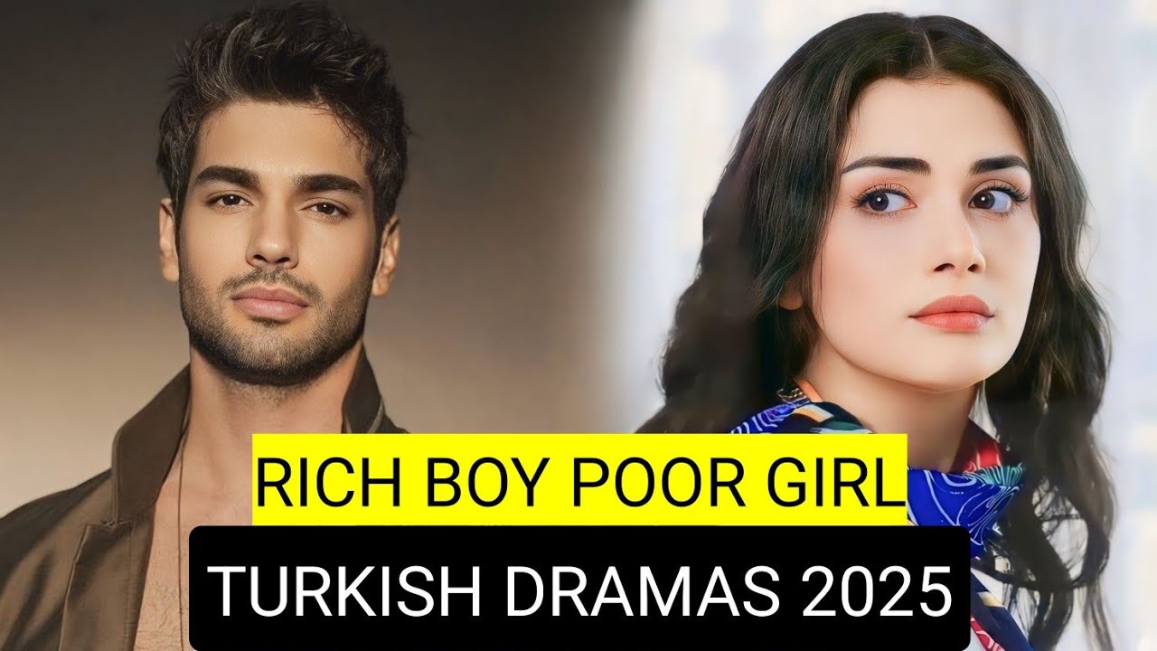 Top 10 Rich Boy Poor Girl Turkish Drama Series 2025 - YouTube