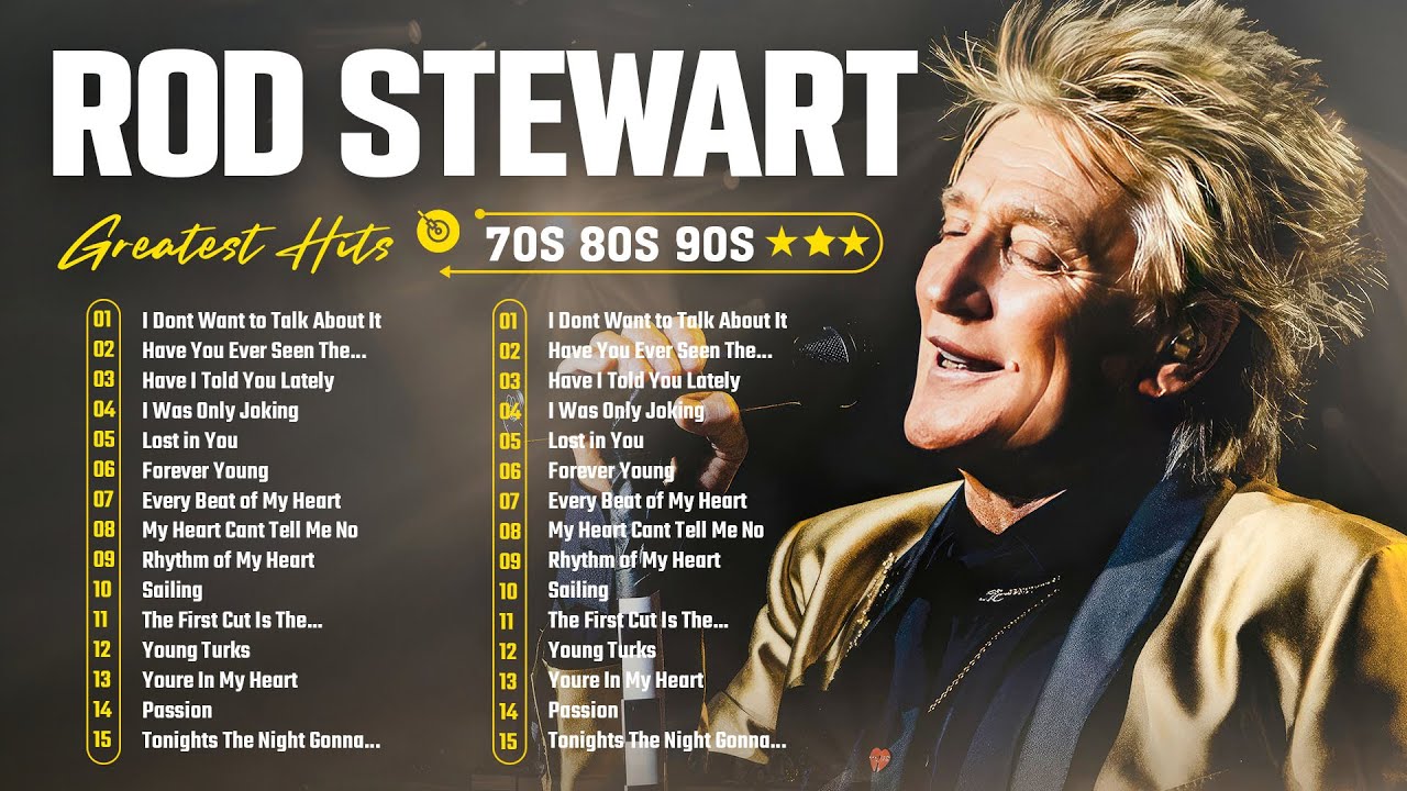 Rod Stewart Greatest Hits Playlist Full Album - Best Songs Of Rod ...