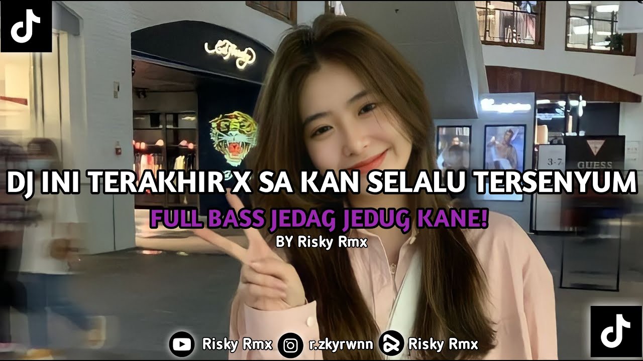 DJ INI TERAKHIR X SA KAN SELALU TERSENYUM VIRAL TIKTOK!!||KANEE!! SIUL STYLE -Risky Rmx - YouTube
