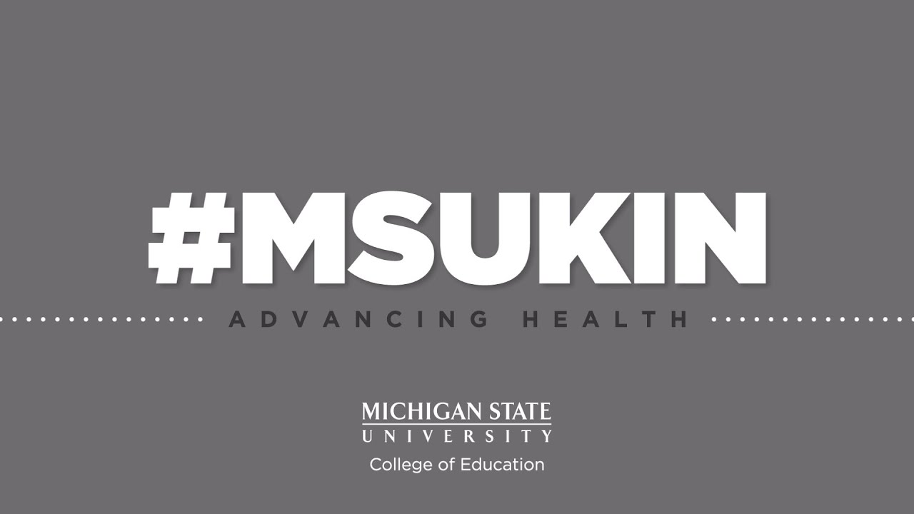 Adding Up: Advancing Health (Kinesiology in the MSU College of ...