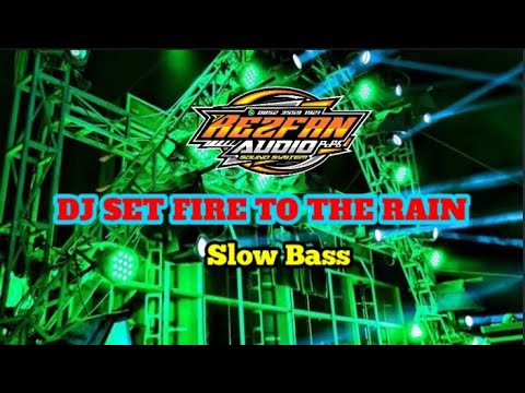 DJ SET FIRE TO THE RAIN-Slow Bass || Rezfan Audio - YouTube