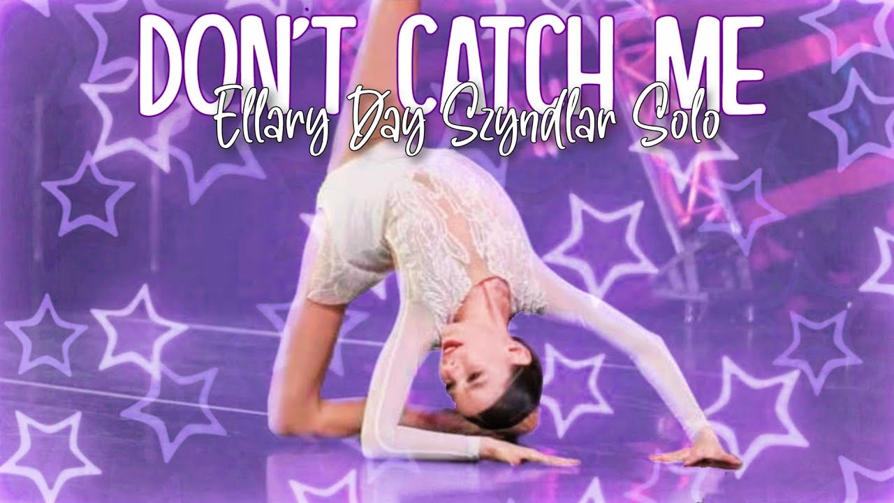 Don't Catch Me Solo- Ellary Day Szyndlar- W4 - YouTube