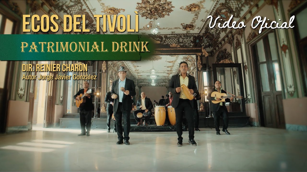 Ecos Del Tivolí - Patrimonial Drink (Video Oficial) - YouTube
