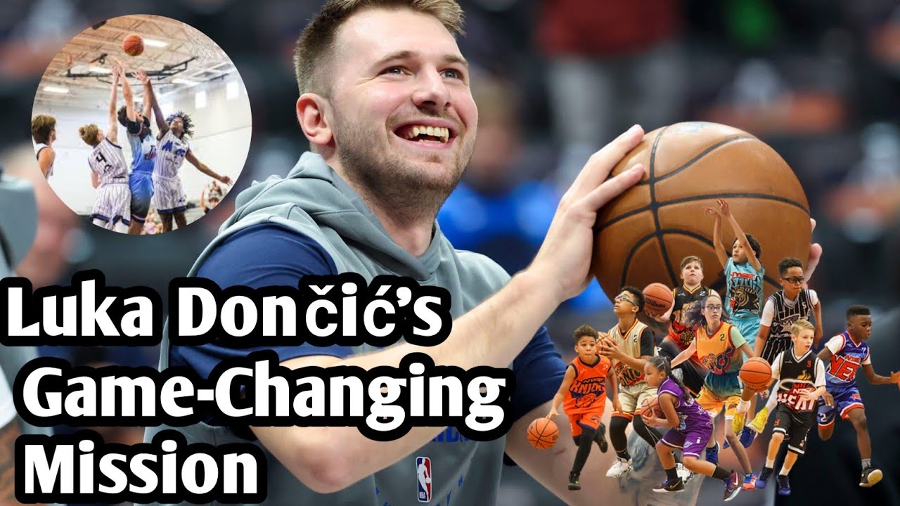 Luka Dončić’s Game-Changing Mission: Transforming Kids’ Lives Through ...
