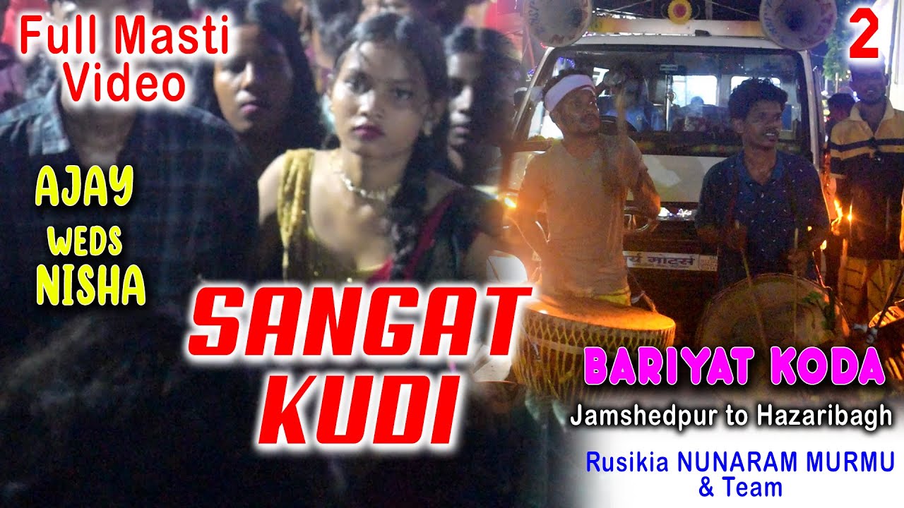 Bariyat Koda sanw Sangat Kudi | Jsr to Hazaribagh | Full Masti | Ajay weds Nisha | Video - 2 ...