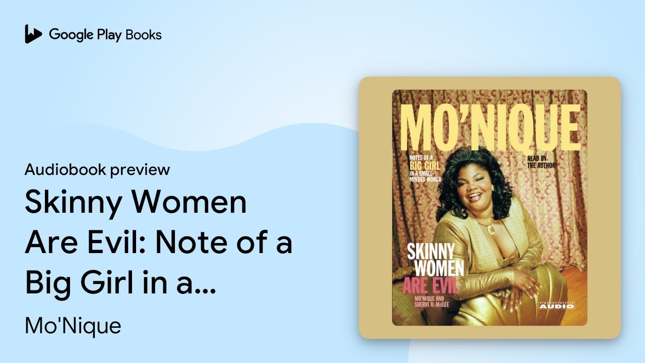 Skinny Women Are Evil: Note of a Big Girl in a… by Mo'Nique · Audiobook preview - YouTube
