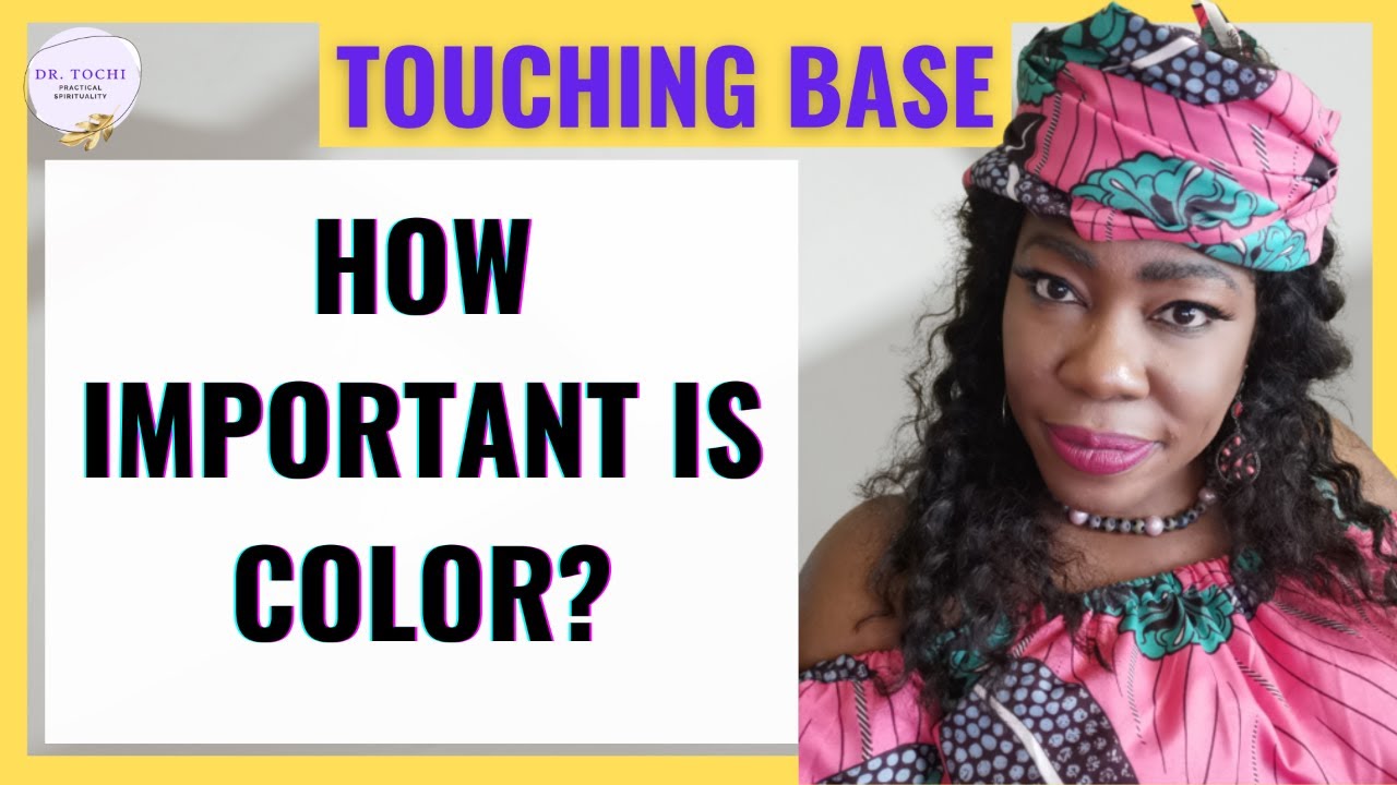 DR. TOCHI - TOUCHING BASE: HOW IMPORTANT IS COLOR IN PRACTICAL ...
