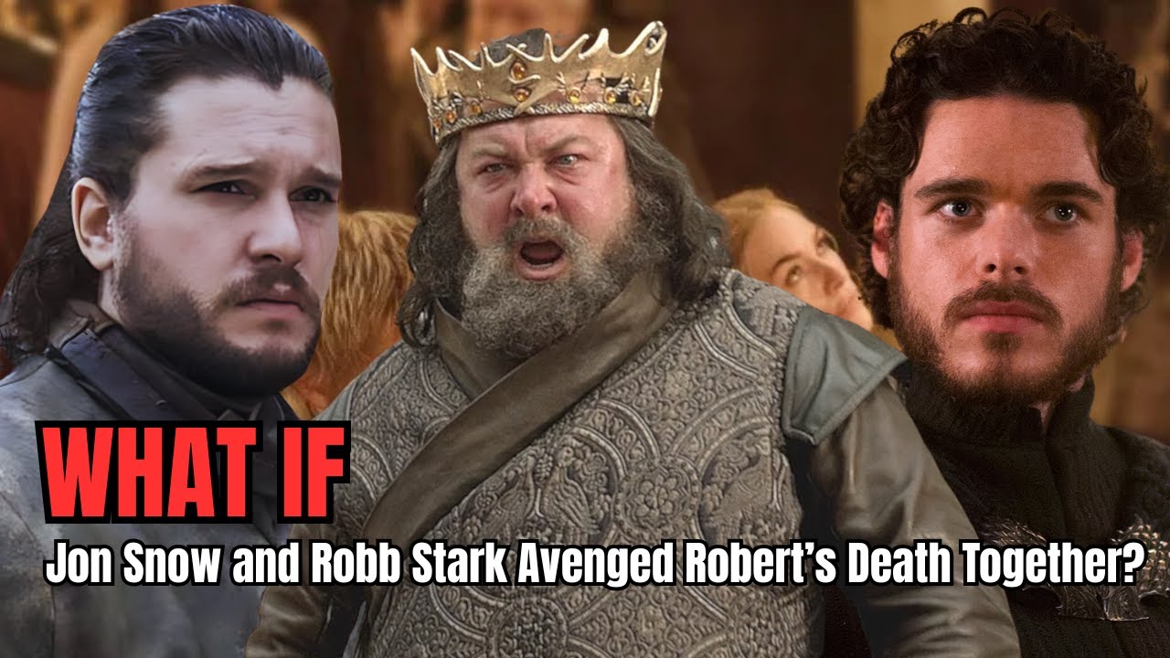 What If Jon Snow and Robb Stark Avenged Robert’s Death Together?| GAMES ...