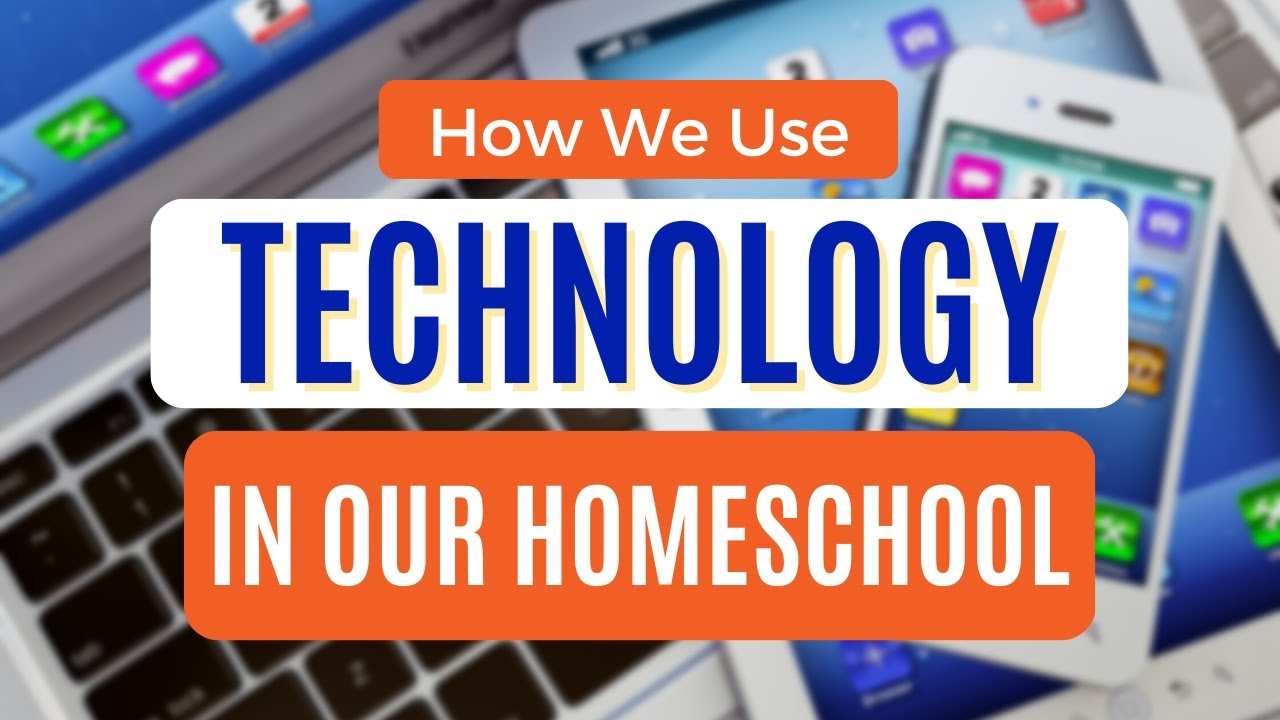 How We Utilize Technology in Our Homeschool | Homeschool Show & Tell ...